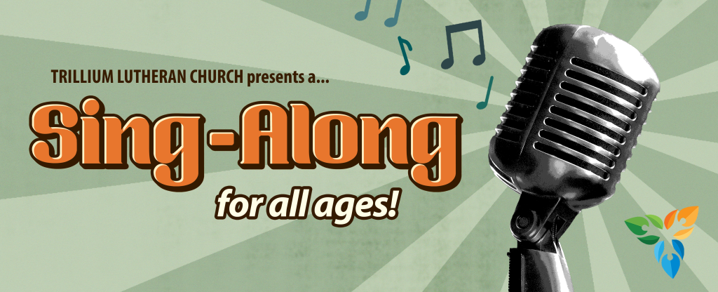 Sing-Along Program - Trillium Lutheran Church